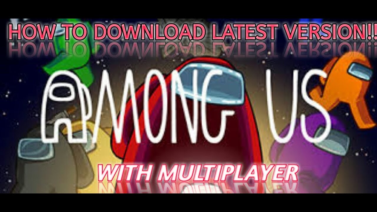 HOW TO DOWNLOAD AMONG US LATEST VERSION!!\/ WITH MULTIPLAYER/\FREE ...