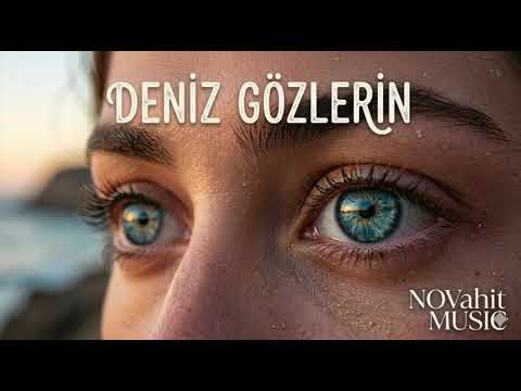 DENİZ GÖZLERİN – 2026’nın En Duygusal Türkçe Pop Şarkısı | Novahit Music