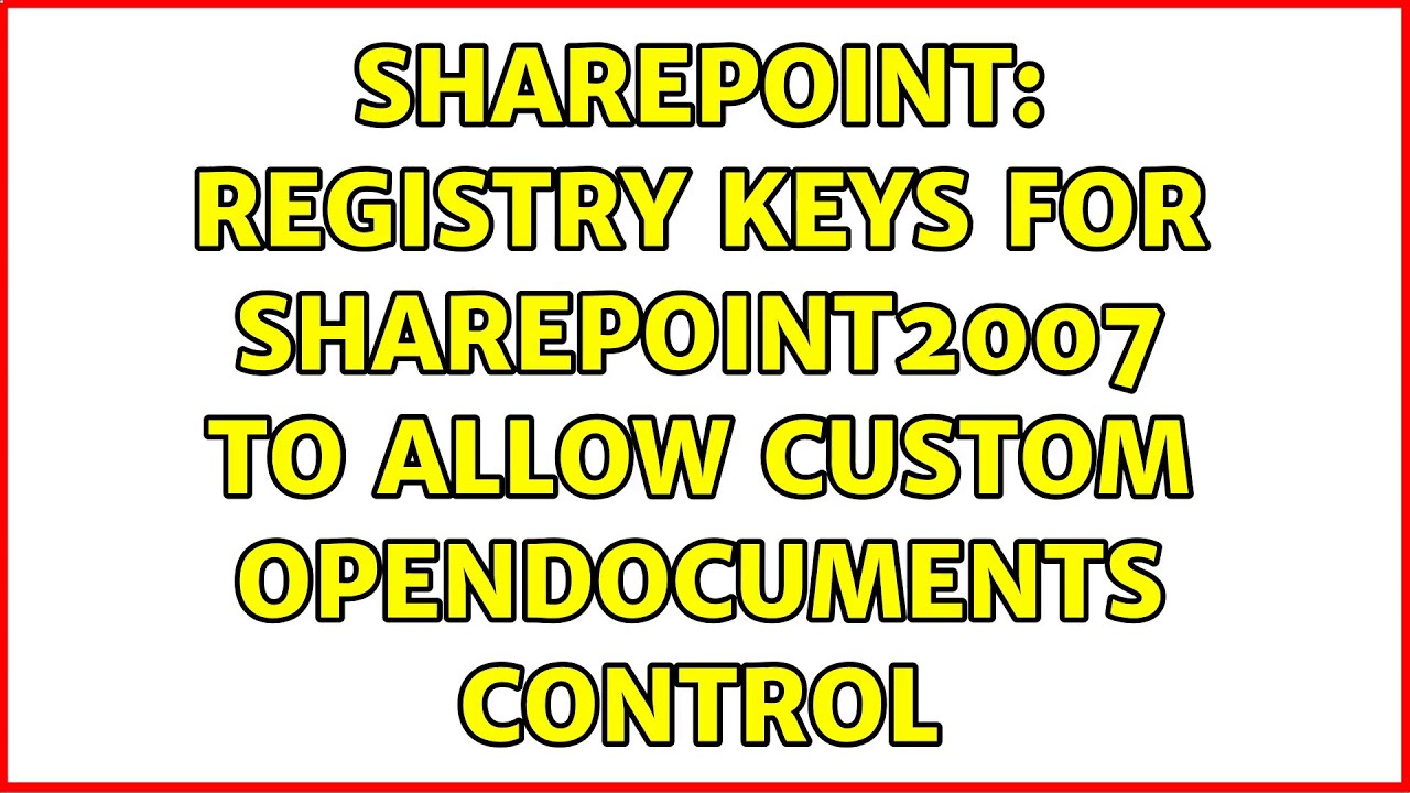 Sharepoint: Registry Keys for Sharepoint2007 to allow Custom ...