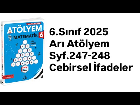6.SINIF ARI ATÖLYEM S.247-248 CEBİRSEL İFADELER