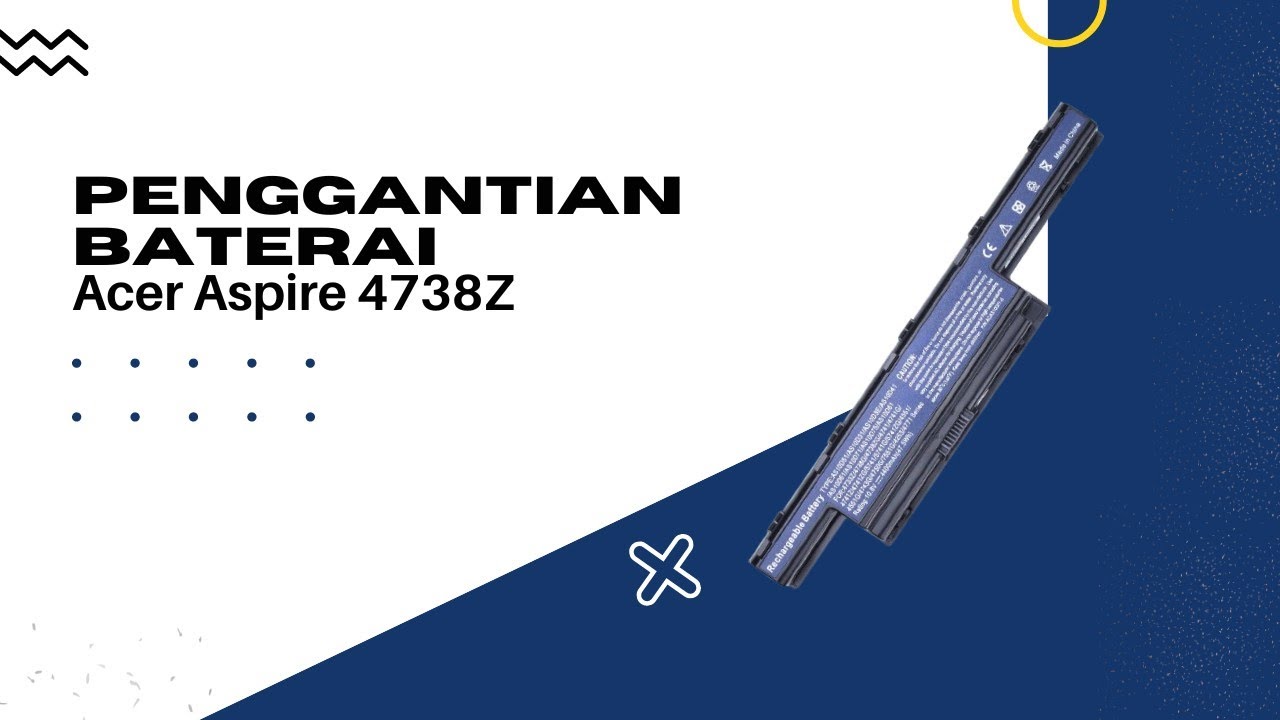 Penggantian Battery Acer Aspire 4738Z - YouTube