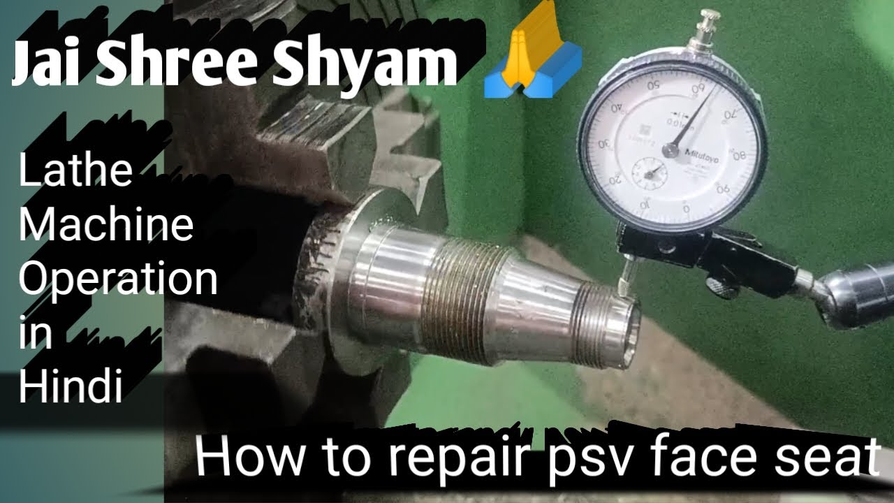 How to repair the psv face seat on a manual lathe machine, Lathe ...