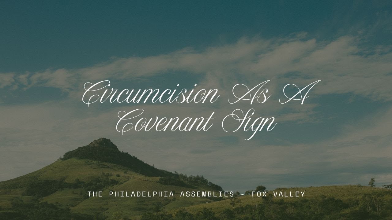 Circumcision As A Sign Of Covenant! | The Philadelphia Assemblies - Fox ...