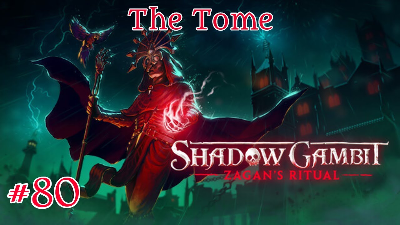 Shadow Gambit: Zagan's Ritual - Episode 80: The Tome - YouTube