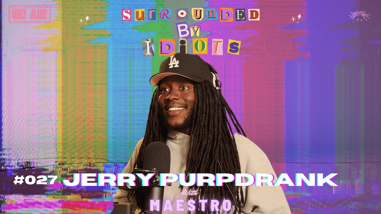Surrounded By Idiots - #027 - JERRY PURPDRANK - YouTube