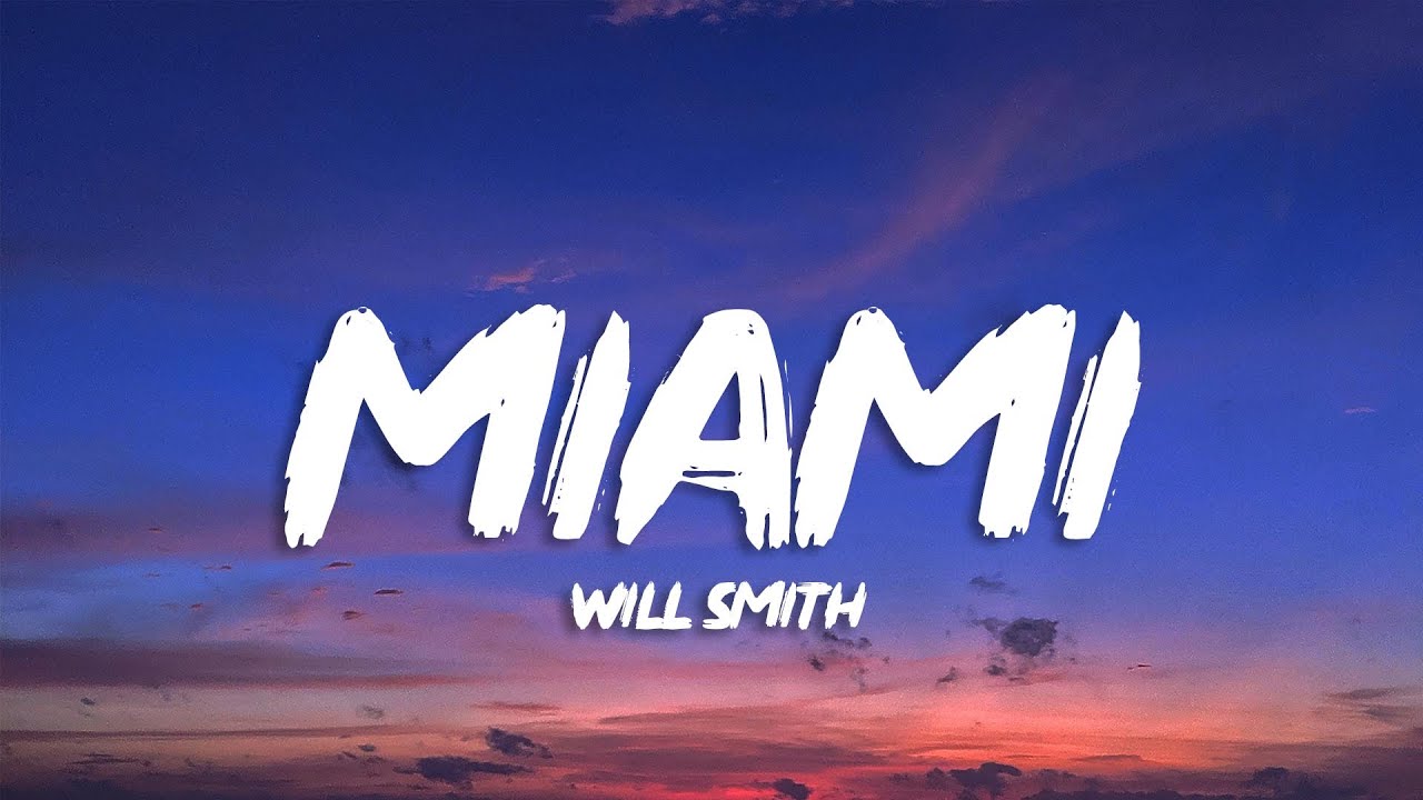 Will Smith - Miami (Lyrics) - YouTube