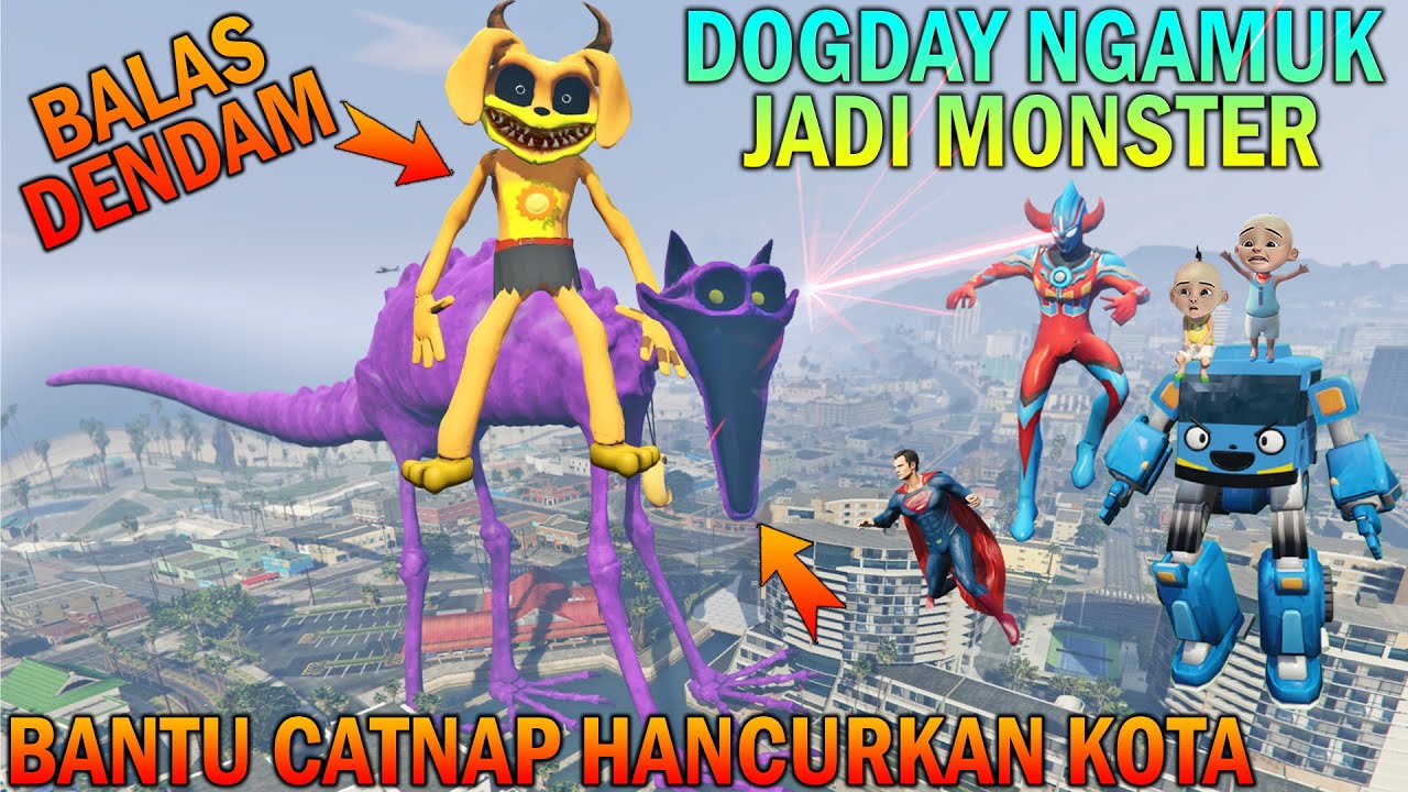 MONSTER DOGDAY NGAMUK BANTU MONSTER CATNAP HANCURKAN KOTA, UPIN IPIN ...