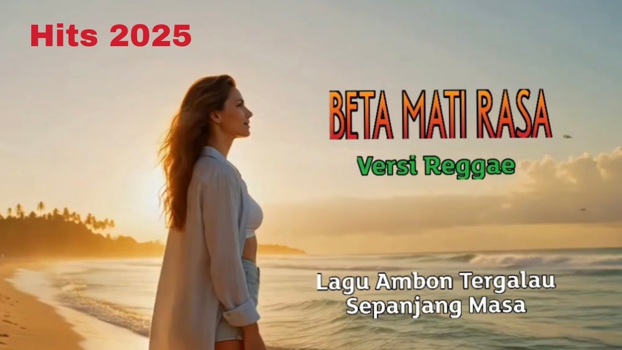 Beta Mati Rasa - REGGAE Version Lagu Ambon 2025 - YouTube