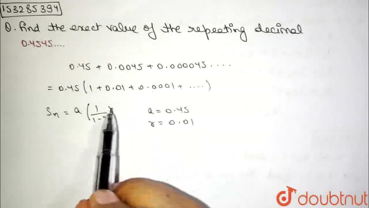 Find the exact value of the repeating decimal 0.4545… | CLASS 12 | SEQUENCES AND SERIES | MATHS ...