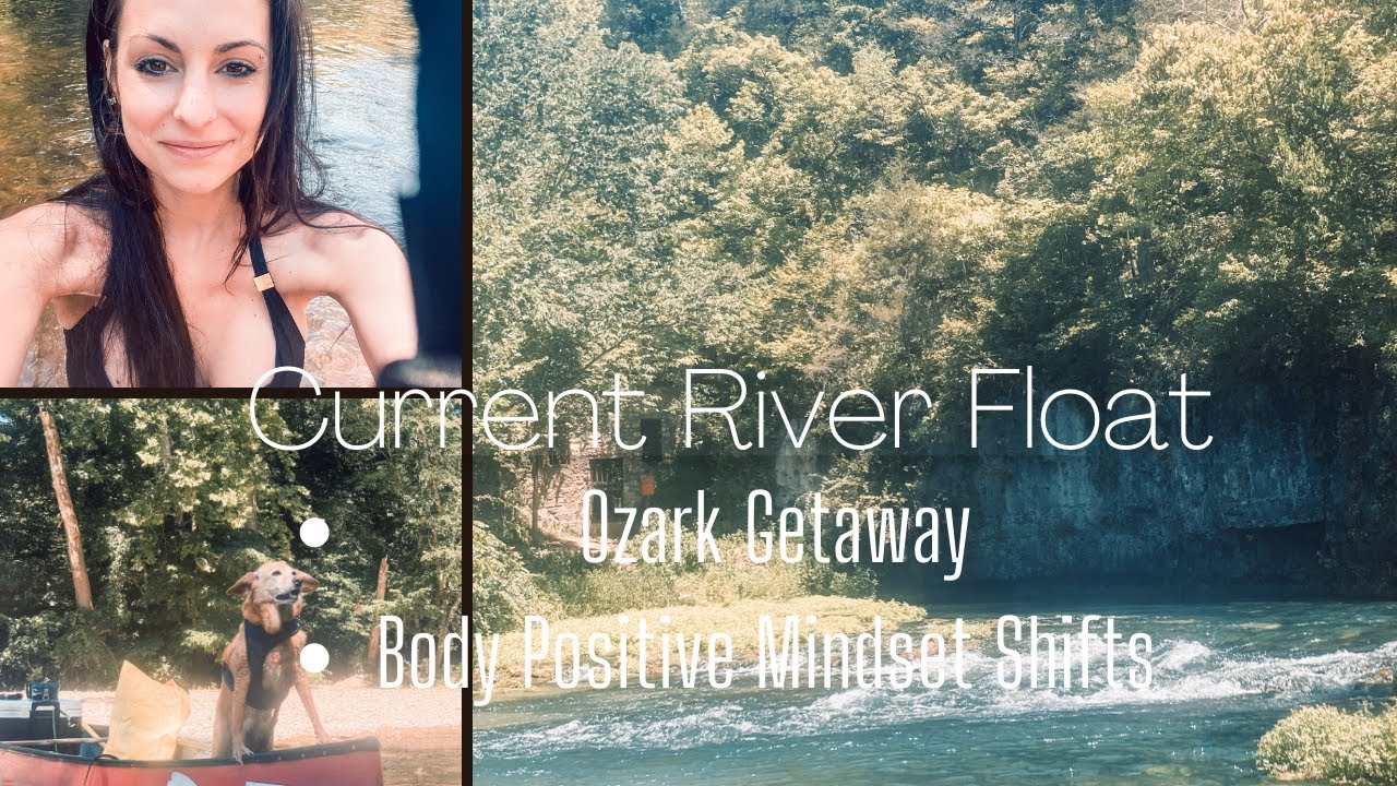 Current River Float Trip/Ozark Adventures/Body Image Struggles - YouTube