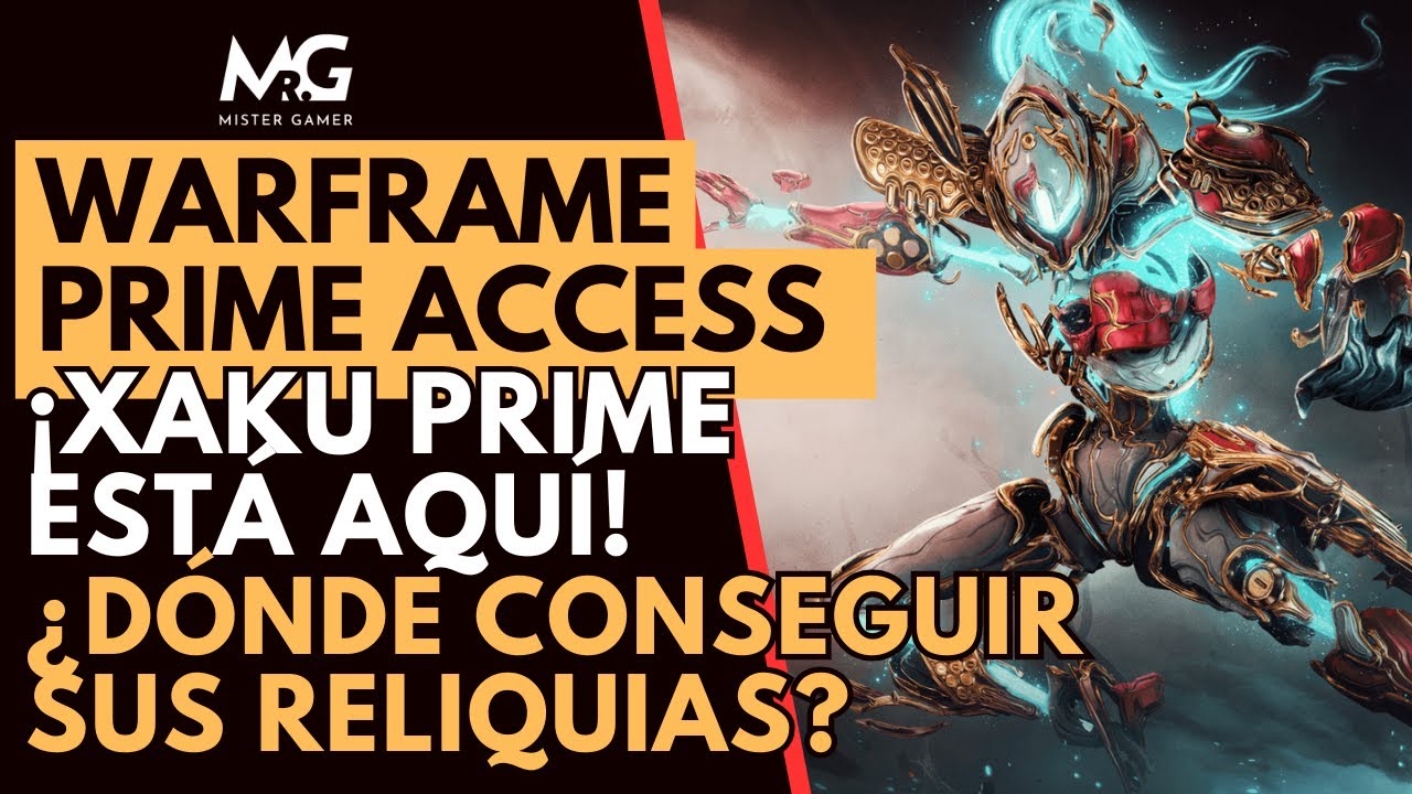 😋WARFRAME | XAKU PRIME | DÓNDE CONSEGUIR SUS RELIQUIAS | MEJORES ...