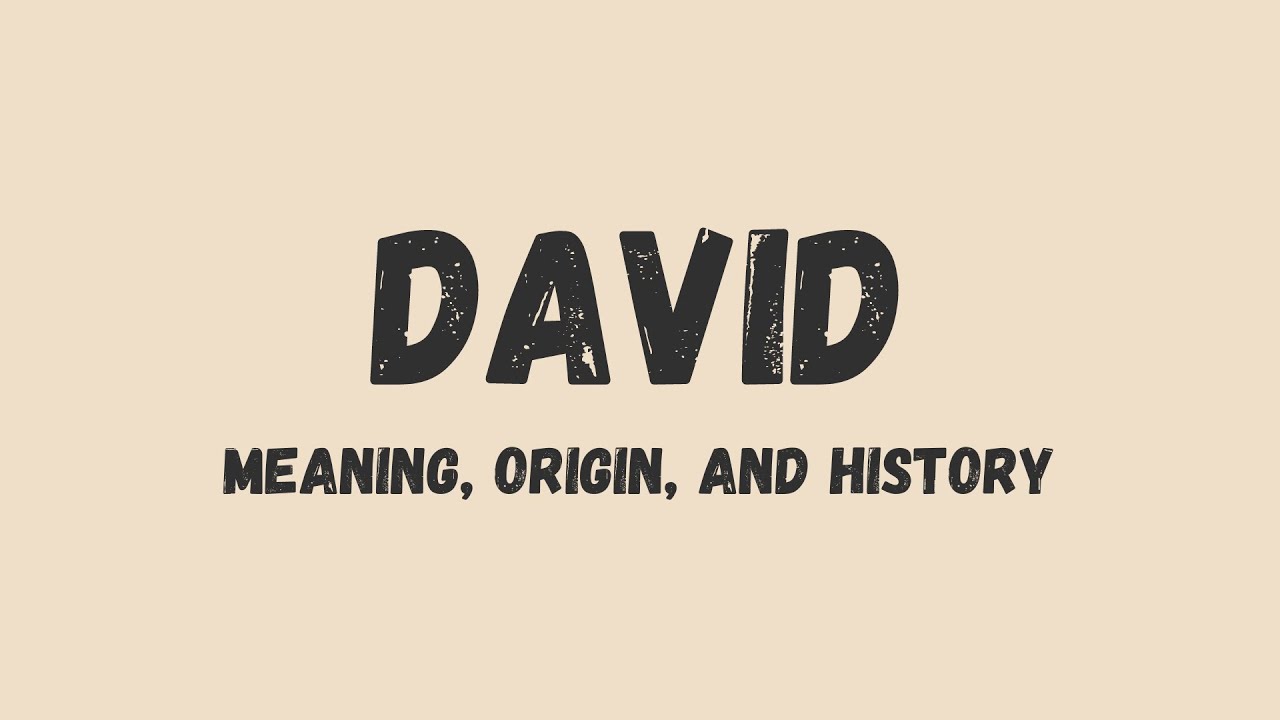 What is the meaning of the name David , name origin, and history - YouTube