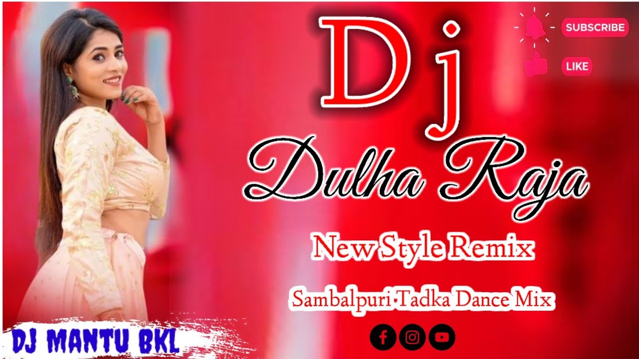 Dj Dulha Raja || New Style Remix || Sambalpuri Tadka Dance Mix || Dj ...