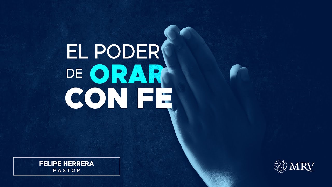 El poder de orar con Fe - YouTube