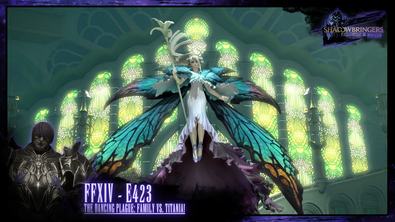 Final Fantasy XIV - E423 - (The Dancing Plague: Family vs. Titania ...
