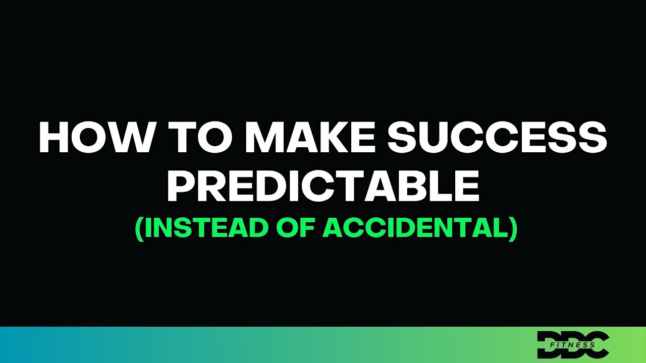 How to Make Success Predictable (Instead of Accidental) - YouTube