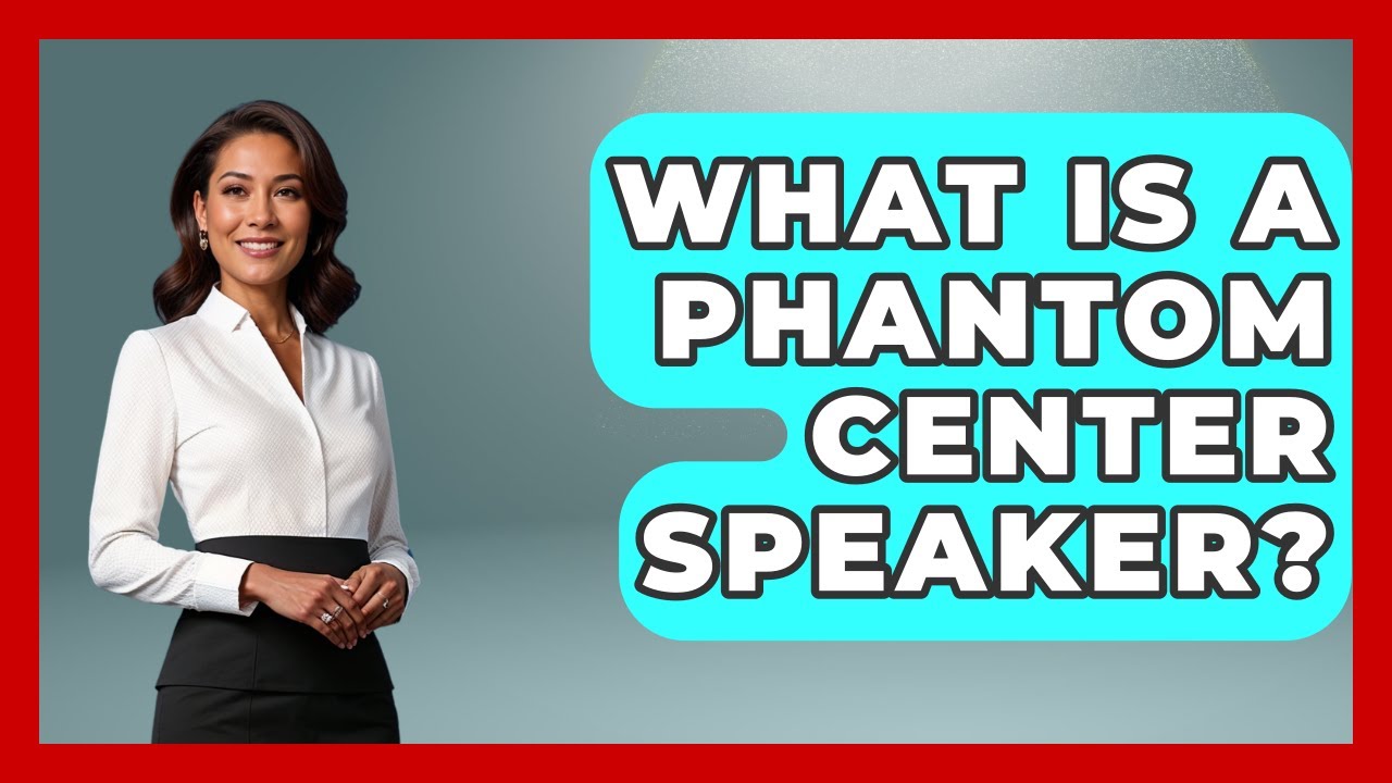What Is A Phantom Center Speaker? - NextGen Viewing and Audio - YouTube