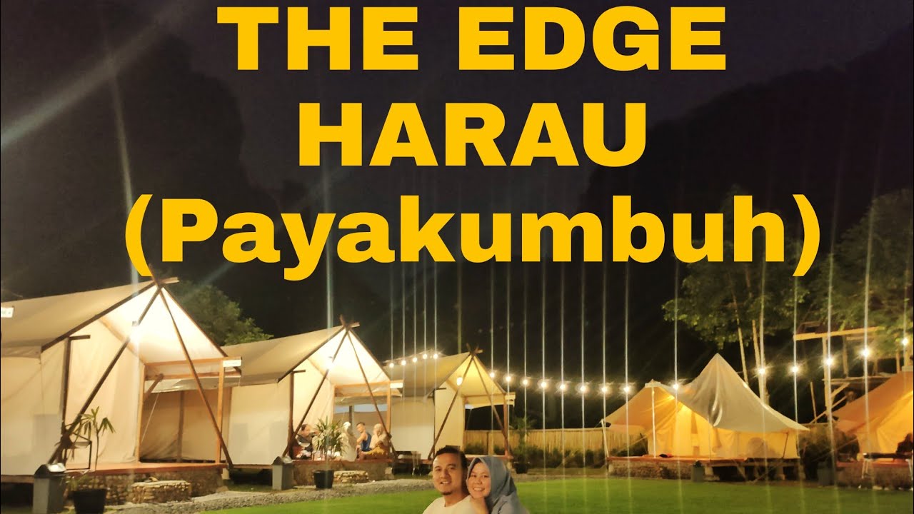 THE EDGE HARAU (glamping glamour camping) PAYAKUMBUH - YouTube