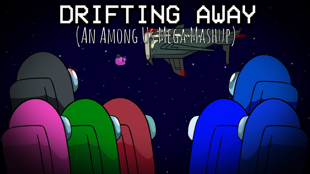 [TOURNAMENT] Drifting Away (An Among Us Mega Mashup) - YouTube
