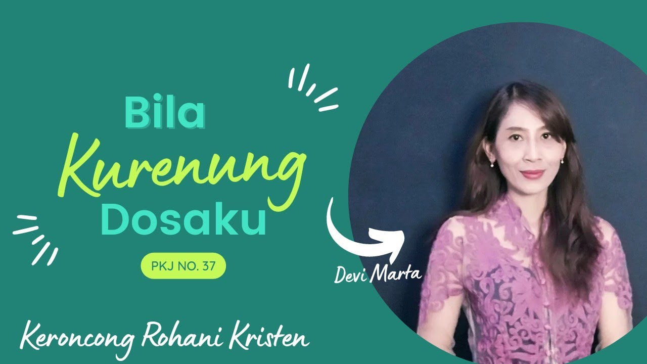 BILA KURENUNG DOSAKU - PKJ 37 (KERONCONG ROHANI) - YouTube