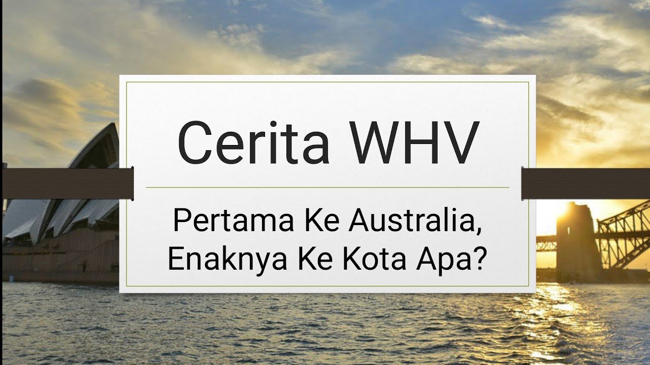WHV Indonesia - Kota Pertama Buat Memulai Working Holiday Visa Kamu ...