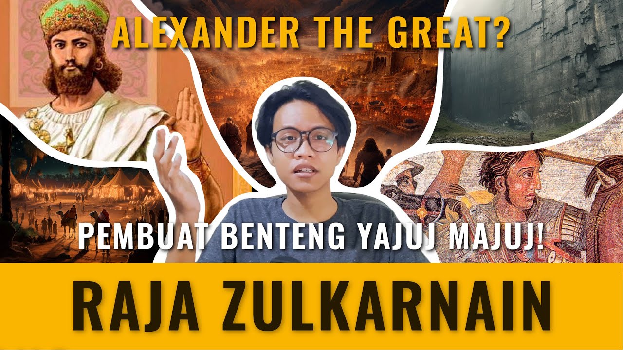 KISAH RAJA ZULKARNAIN - ALEXANDER THE GREAT? APA KAITANNYA DENGAN YAJUJ ...