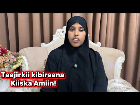 TAAJIRKII KIBIRSANA KIISKA AMIIN!!@SawdaBillan 