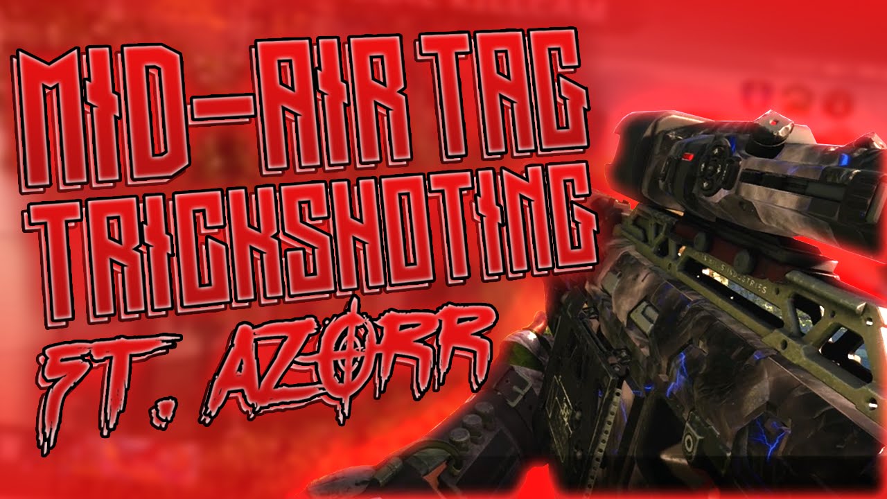 Mid-Air Tag Trickshotting FT. Azorr! (2 SHOTS!) (BO3) - YouTube