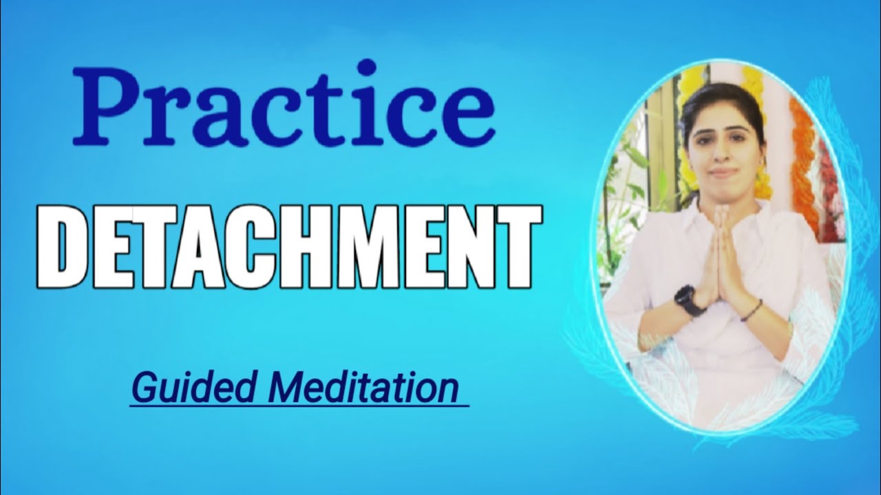 How To Practice Detachment Episode 33 Live Meditation 13 Oct - YouTube