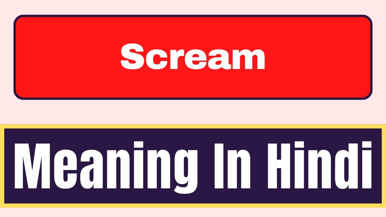 Scream meaning in hindi | What is Scream meaning in hindi | English ...