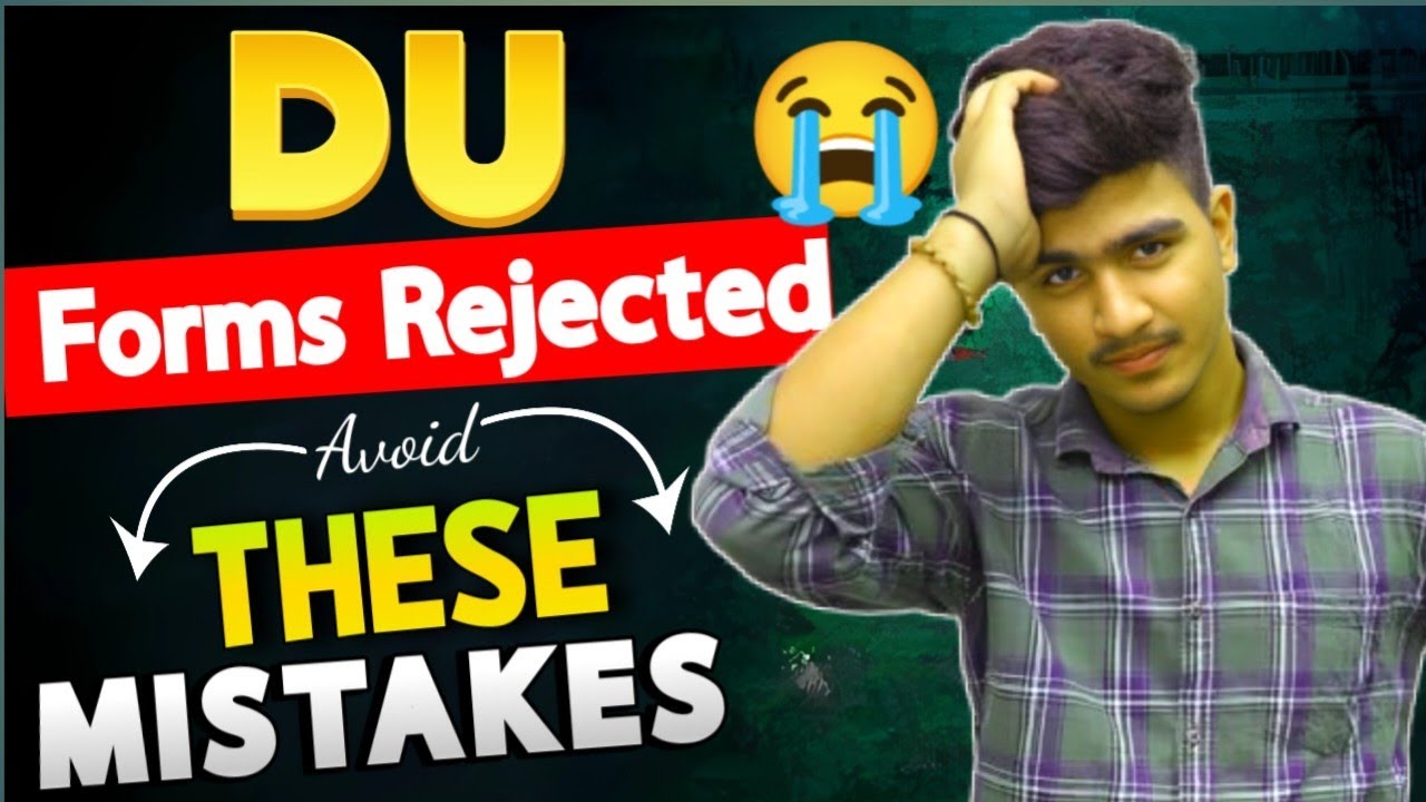 DU में इन Mistakes को भूल कर भी मत करना 😱 | DU Forms Rejected 😭 | DU ...