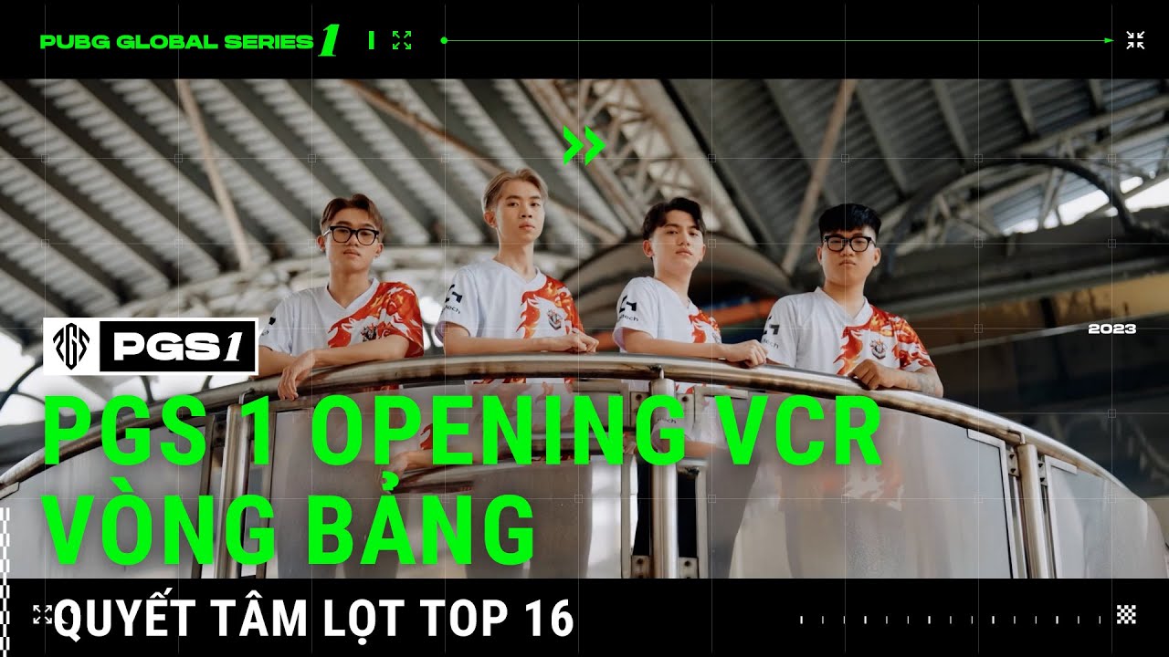 🏆 PGS 1 Opening VCR Vòng Bảng: Quyết tâm lọt qua vòng bảng của các đội ...