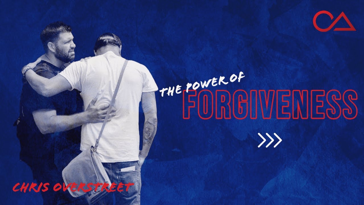 The Power of Forgiveness | Chris Overstreet | Compassion To Action ...