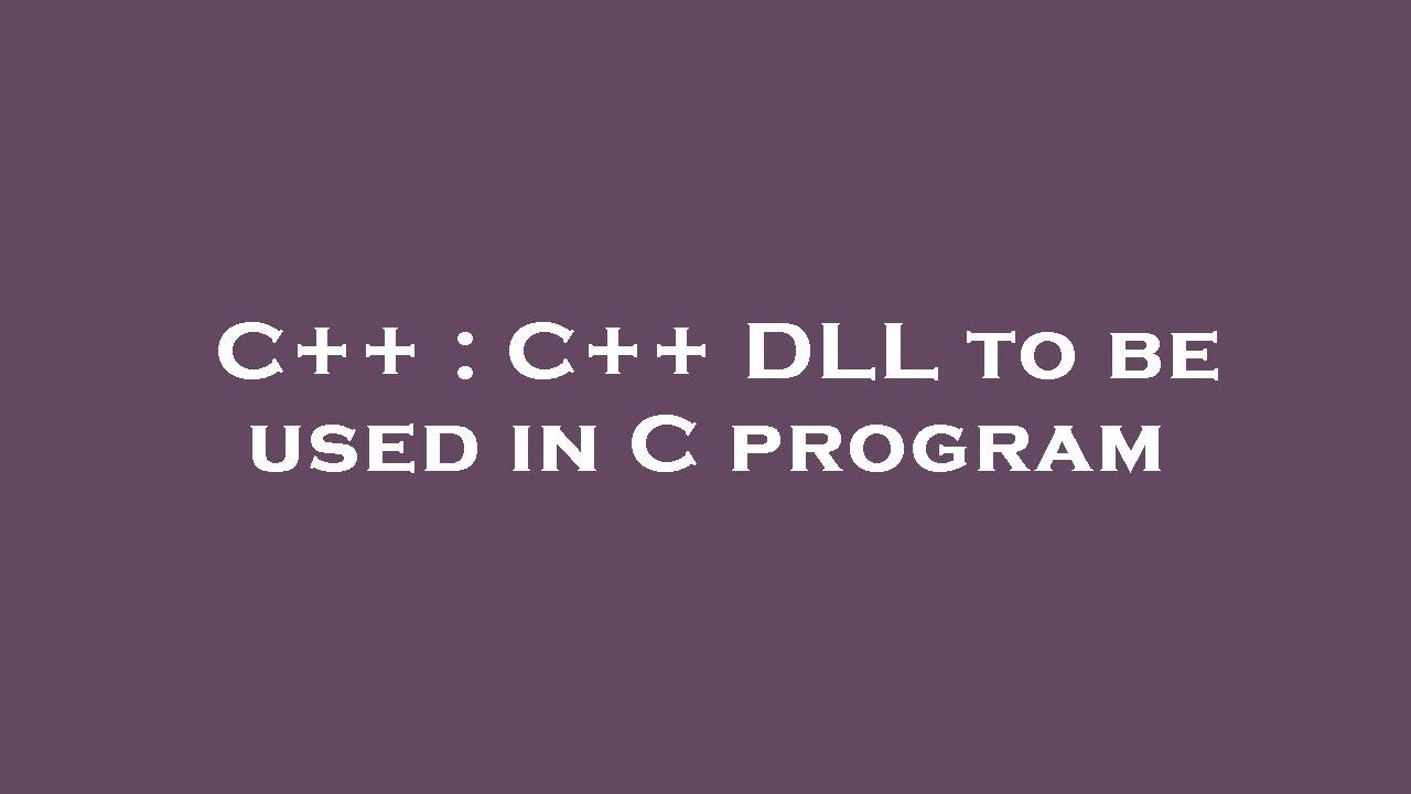 C C Dll To Be Used In C Program Youtube
