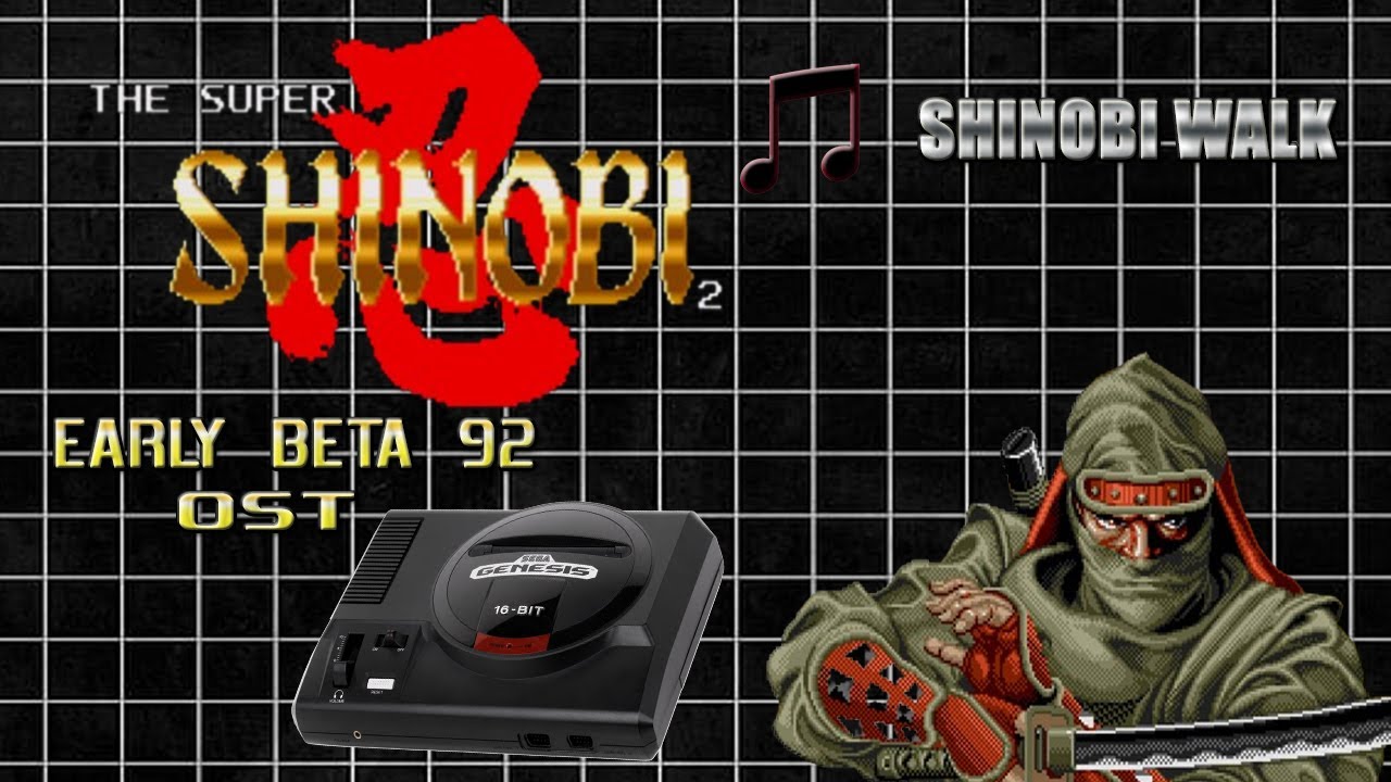 SHINOBI 3 - 92 EARLY BETA - OST - 07: SHINOBI WALK - YouTube