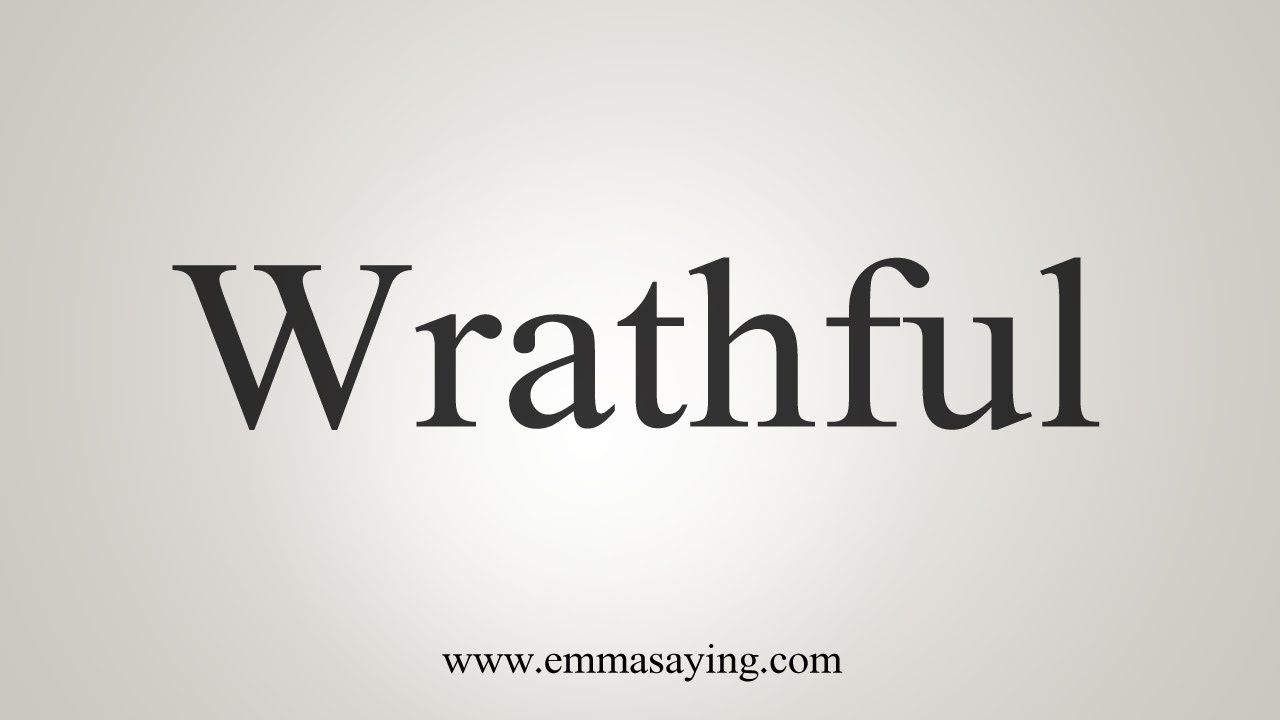 How To Say Wrathful - YouTube