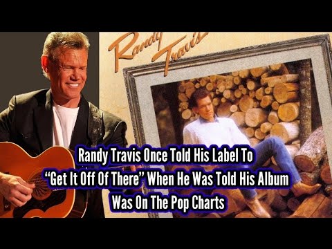 Randy Travis Once Told His Label To “Get It Off Of There” When Told His ...