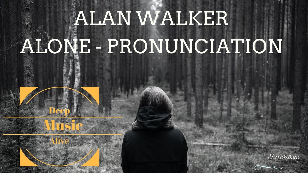 Alan Walker - Alone | PRONUNCIACIÓN - YouTube