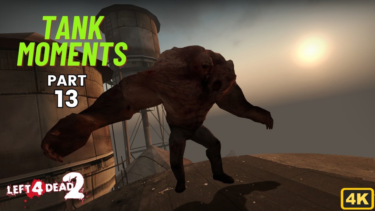 LEFT 4 DEAD 2 - TANK MOMENTS - CLIPS #PART 13 - YouTube