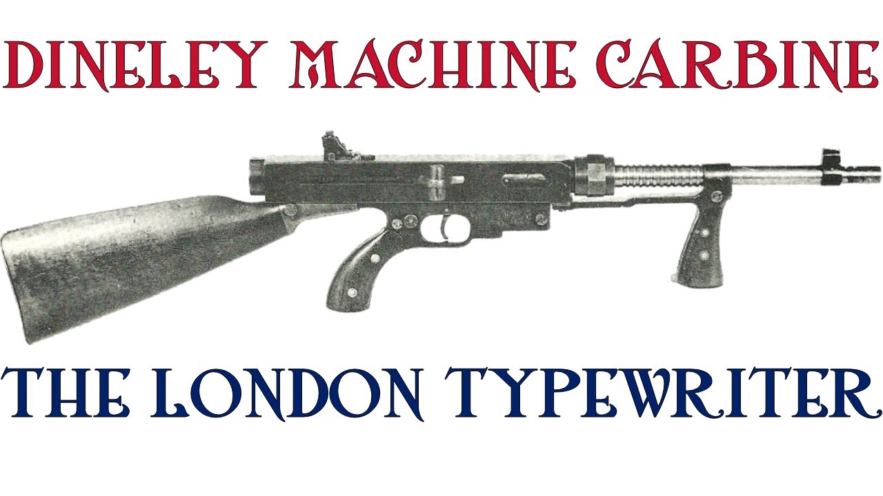 Dineley Machine Carbine - The London Typewriter - YouTube