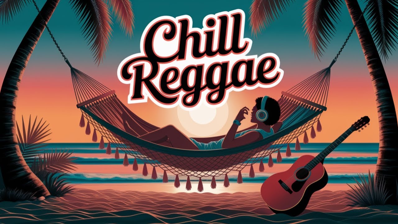 RELAX With Chill Reggae Vibes To Unwind Now - YouTube