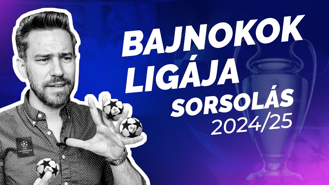 Bajnokok Ligája-sorsolás, 2024-2025 | Kik lesznek a legjobbak az idei BL alapszakaszában? - YouTube