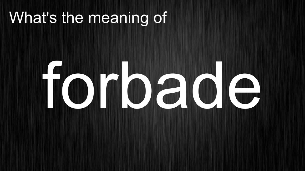 What's the meaning of "forbade", How to pronounce forbade? - YouTube