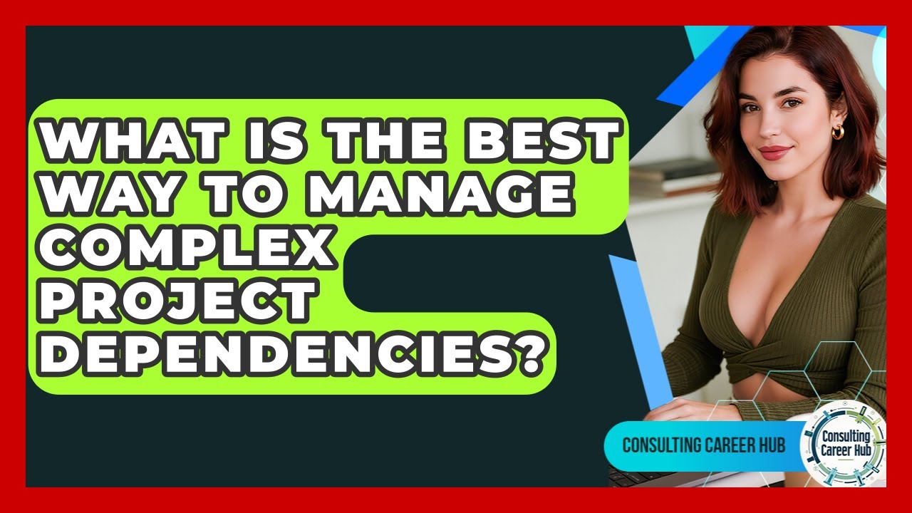 What Is The Best Way To Manage Complex Project Dependencies ...