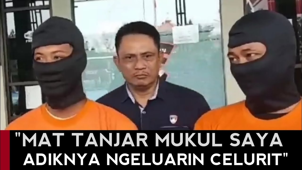 Mat Tanjar Mukul Saya, Mat Terdam Ngeluarin Celurit - Pengakuan Hasan ...