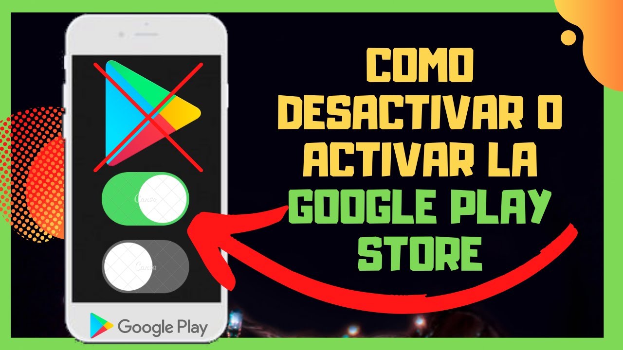 😱😊COMO ACTIVAR O DESACTIVAR GOOGLE PLAY STORE FACILITO😉 - YouTube