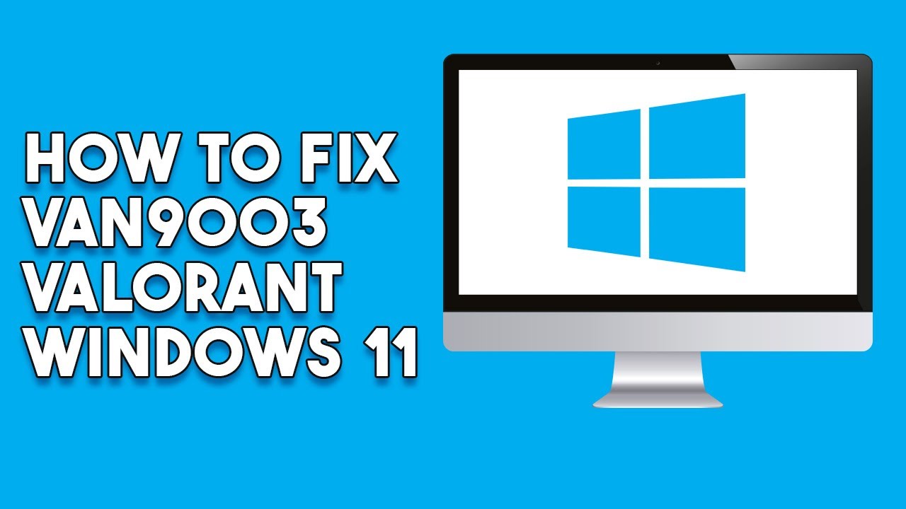 How To Fix VAN9003 VALORANT WINDOWS 10 - YouTube