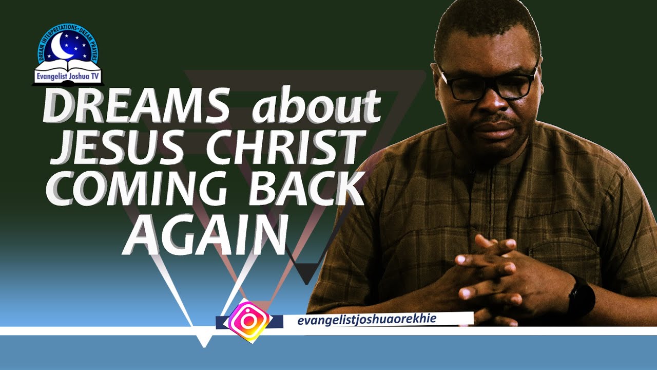 Dream About Jesus Christ Coming Back Again With Meanings And ...