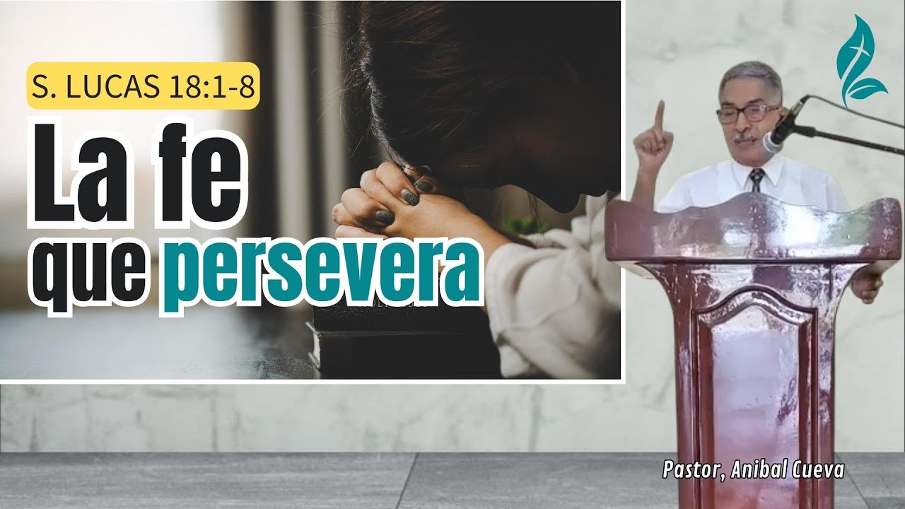 La fe que persevera - Pastor, Aníbal Cueva - YouTube