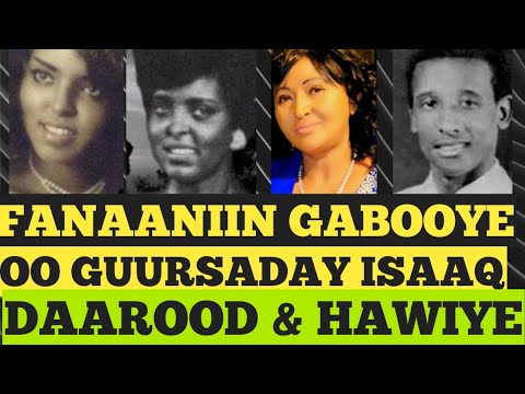 Fanaaniin GABOOYE AH OO GUURSADAY ISAAQ,DAAROOD IYO HAWIYE ...